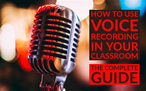 How To Use Voice Recording In Your Classroom The Complete Guide BookWidgets