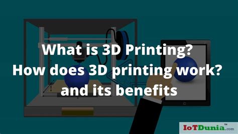 What Is 3d Printing How Does 3d Printing Work And Its Benefits