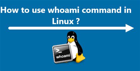 How To Use Whoami Command In Linux Artofit