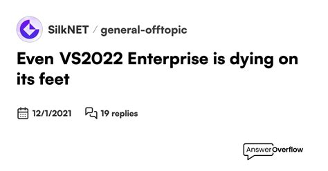 even vs2022 enterprise is dying on its feet silk