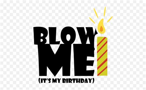 Blow Me Blow Me My Birthday Png Happy Birthday Logo Free