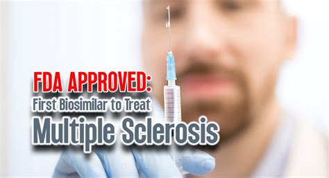 Fda Approves First Biosimilar To Treat Multiple Sclerosis Mega Doctor