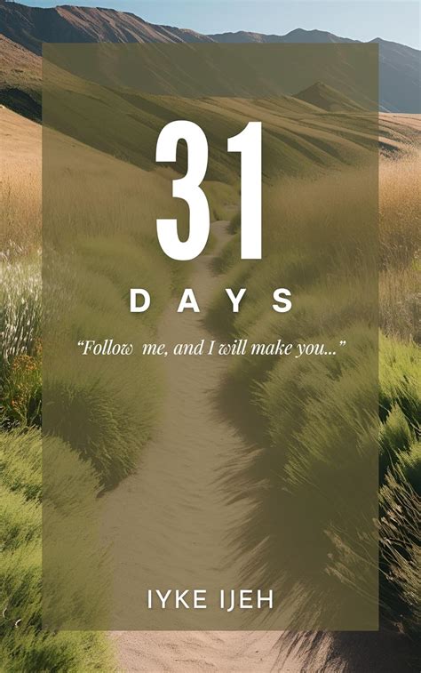 31 Days Follow Me And I Will Make You Kindle Edition By Ijeh