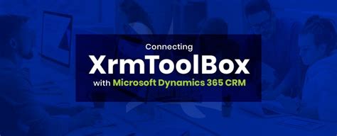 Connecting Xrmtoolbox With Dynamics 365 Crm Appseconnect