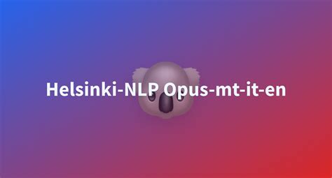 Helsinki NLP Opus Mt It En A Hugging Face Space By KrrishD