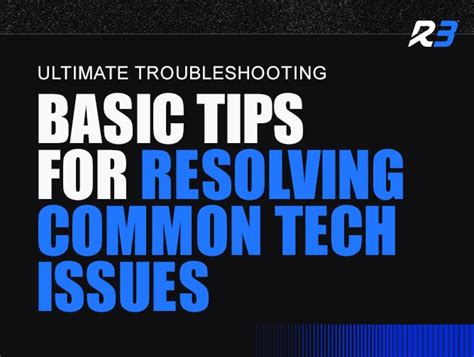 Ultimate Troubleshooting Guide Basic Tips For Resolving Common Tech Issues R3 All Systems Go