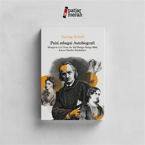 Jual Buku Puisi Sebagai Autobiografi Mengurai Les Fleur Du Mal Bunga Bunga Iblis Karya