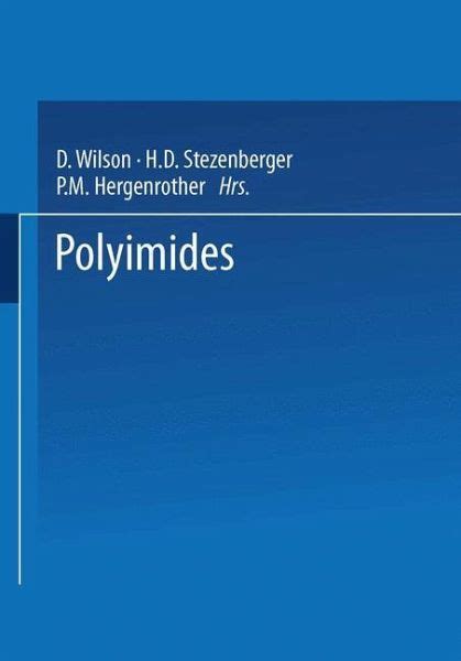 Polyimides Von Doug Wilson Horst D Stenzenberger Paul M