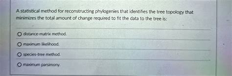 Get Answer A Statistical Method For Reconstructing Phylogenies That