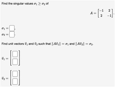 Solved Find The Singular Values Of A II Chegg Com