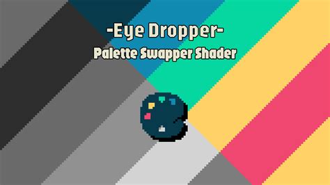Eye Dropper Palette Swapper Shader Release Announcements
