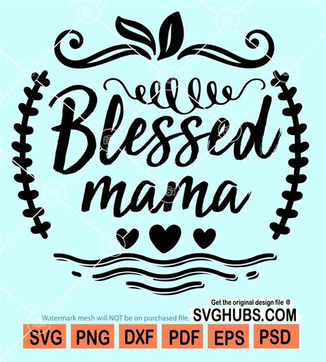 Blessed Mama Svg Mama Svg Blessed Mom Svg Mom Life Svg Mothers Day
