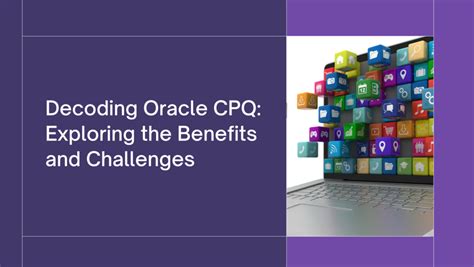 Demystifying Oracle Cpq Benefits Functionality And Implementation