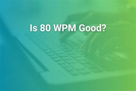 Is 70 Wpm A Good Typing Speed Heres What You Need To Know Words Per