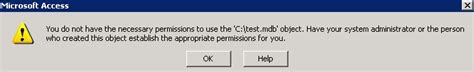 Microsoft Access Error You Do Not Have The Necessary Permissions To
