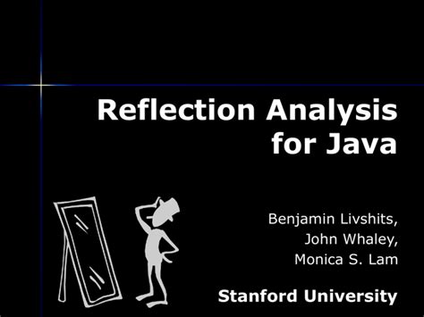 Reflection Analysis For Java Stanford University Benjamin Livshits