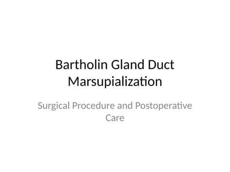 Bartholinglandductmarsupializationpptx