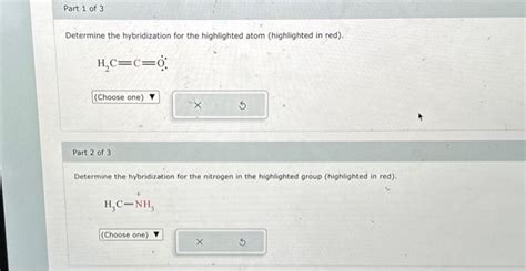 Solved Determine The Hybridization For The Highlighted Atom