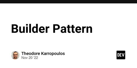 Builder Pattern Dev Community