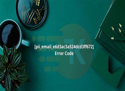 Methods To Solve Pii Email E D Ac A Dcd Ff Error Code Home Improvement Best Ideas