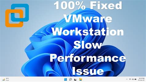 100 Fixed Vmware Workstation Slow Performance Issue Windows 11 10 2022 Youtube