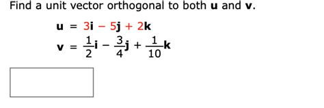 Solved Find A Unit Vector Orthogonal To Both U And V U I Chegg