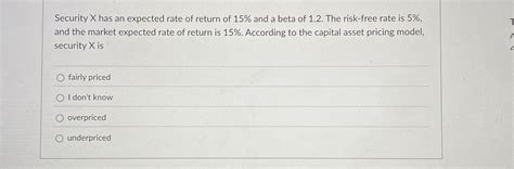 solved security x ﻿has an expected rate of return of 15