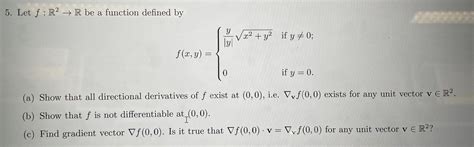 solved 5 let f r2→r be a function defined by