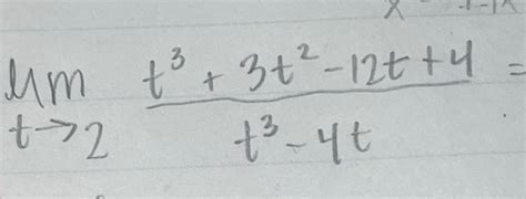 Solved Limt→2t3 3t2 12t 4t3 4t