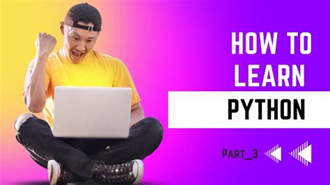 How To Learn Pythonpart 3 Youtube