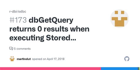 Dbgetquery Returns 0 Results When Executing Stored Procedure · Issue 173 · R Dbiodbc · Github