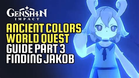 Ancient Colors Part 3 World Quest Guide Yakob And Elynas Father Of Melusines Genshin Impact 4