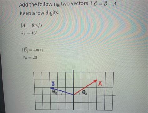 solved add the following two vectors if c b Ā keep a few