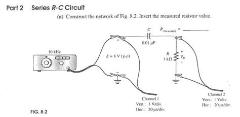 Solved Part 2 Series R C Circuit A Construct The Network