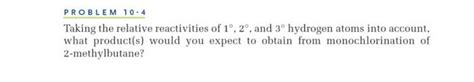 Solved Problem 104 Taking The Relative Reactivities Of 1°