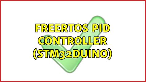 FreeRTOS PID Controller Stm32duino YouTube