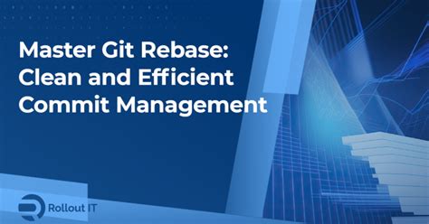 Learn How You Can Do Effective Commit Manipulation With Git Rebase