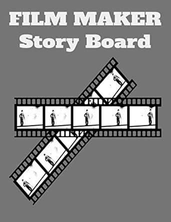 Film Maker Story Board Storyboard Is A Visual Representation Of A Film