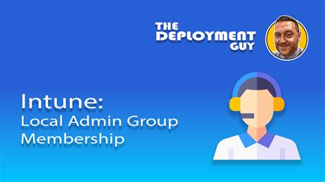 Intune Manage Local Admin Group Membership In 3 Easy Steps