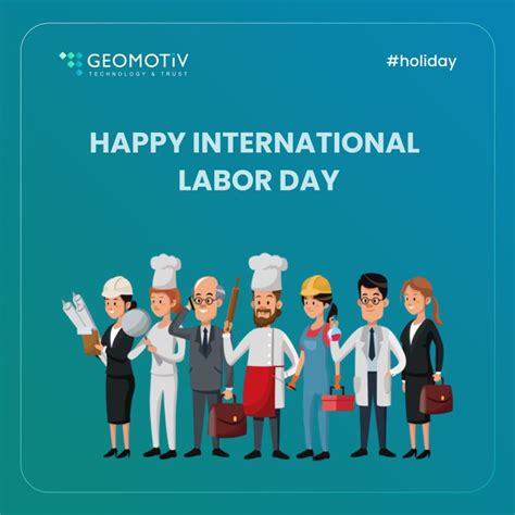 Geomotiv On Linkedin Happylabourday Geomotivteam