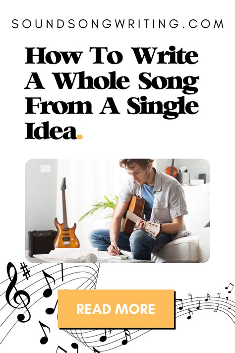 How To Write A Whole Song From A Single Idea Songs Songwriting Songwriting Inspiration