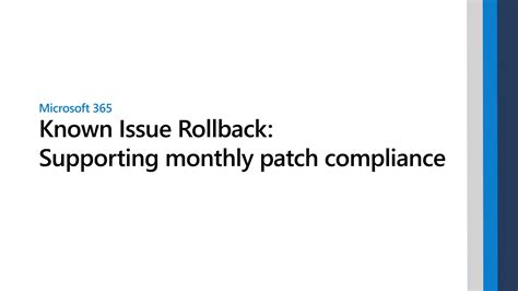 Known Issue Rollback Supporting Monthly Patch Compliance Microsoft