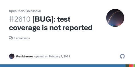 Bug Test Coverage Is Not Reported · Issue 2610 · Hpcaitech