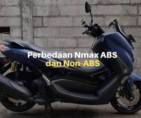 Perbedaan Nmax Abs Dan Nmax Non Abs Youtube