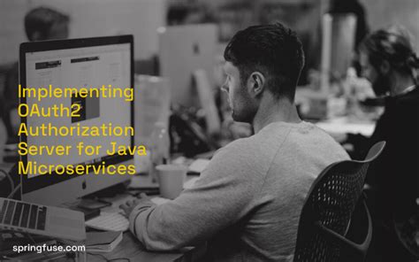 Implementing Oauth2 Authorization Server For Java Microservices
