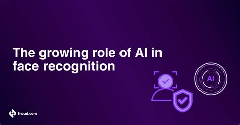 The Growing Role Of Ai In Face Recognition