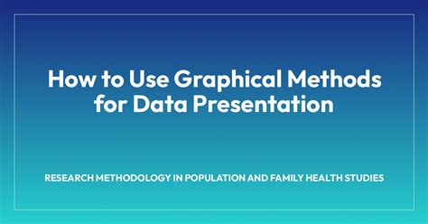 How To Use Graphical Methods For Data Presentation Sociohealth