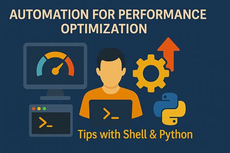 Automation For Performance Optimization Tips With Shell And Python By