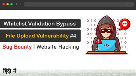 File Upload Vulnerability 4 Whitelist Validation Bug Bounty In Hindi Youtube