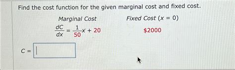 Solved Find The Cost Function For The Given Marginal Cost